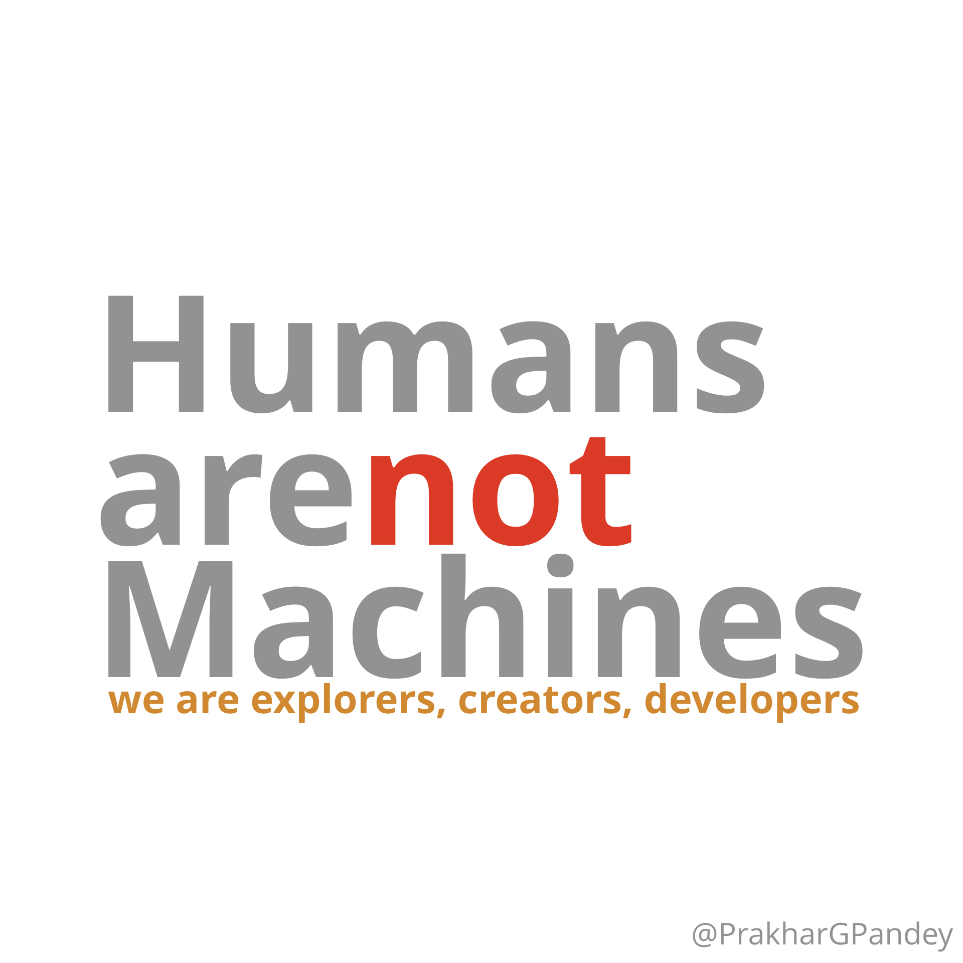 Humans are not machines - PRAKHAR PANDEY
